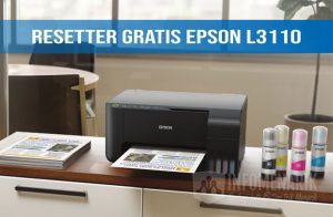 Cara Reset Epson L3110 Lengkap Download Gratis Resetter | Info Menarik